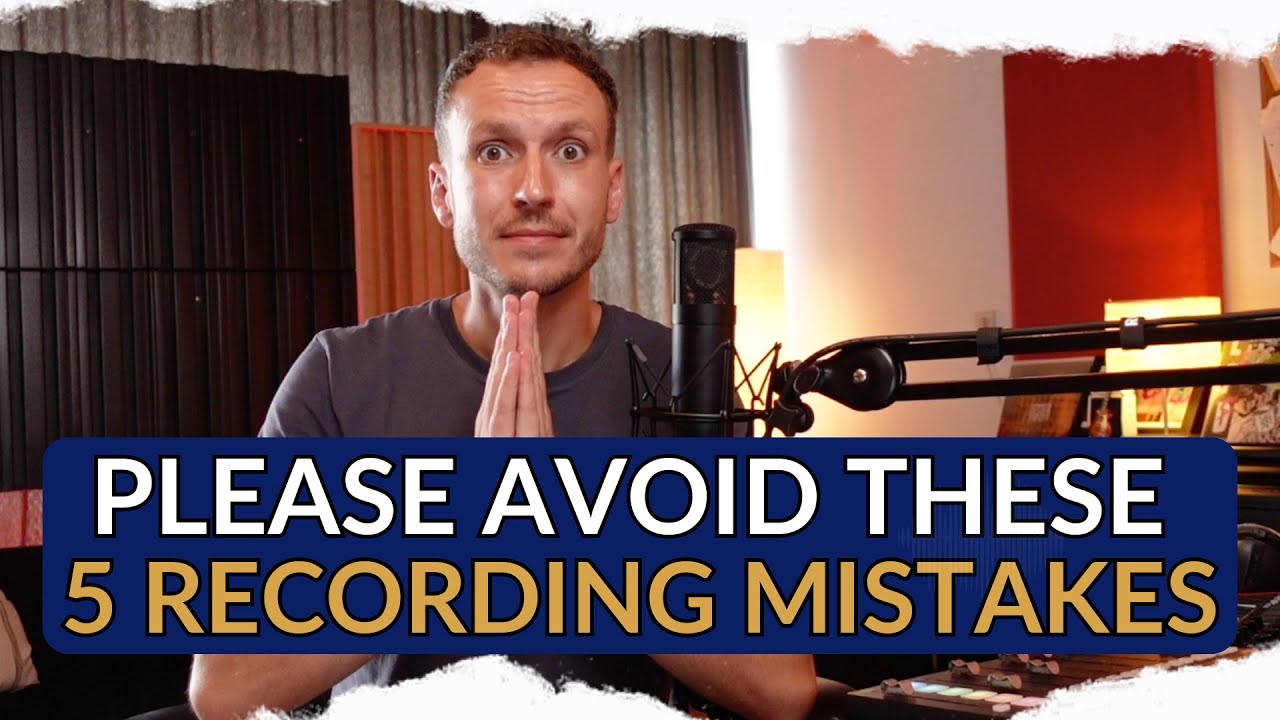 The 5 Biggest Recording Mistakes I've Seen This Week - YouTube