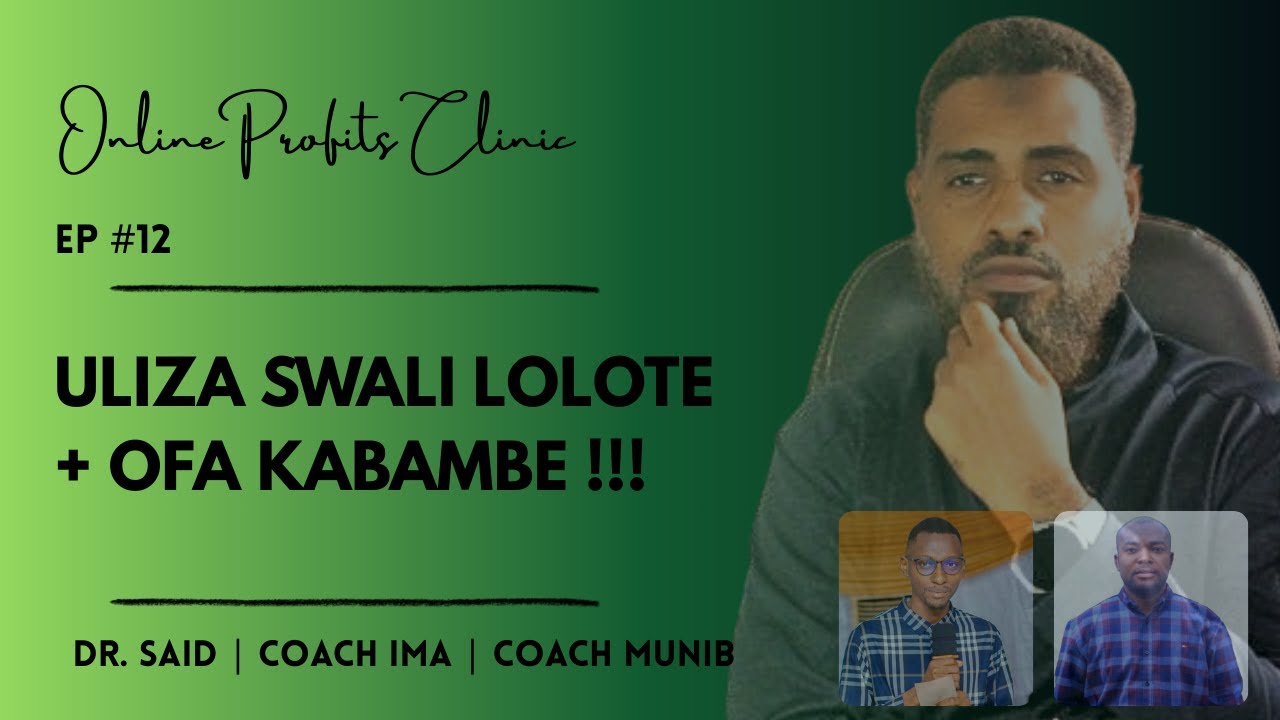 Uliza Swali Lolote + OFA Kabambe!!! | Online Profits Clinic - YouTube