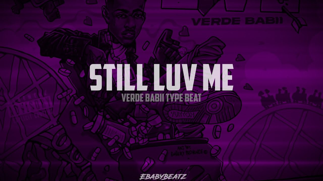 [FREE] "Still Luv Me" Verde Babii x Lou Deezi Type Beat - YouTube