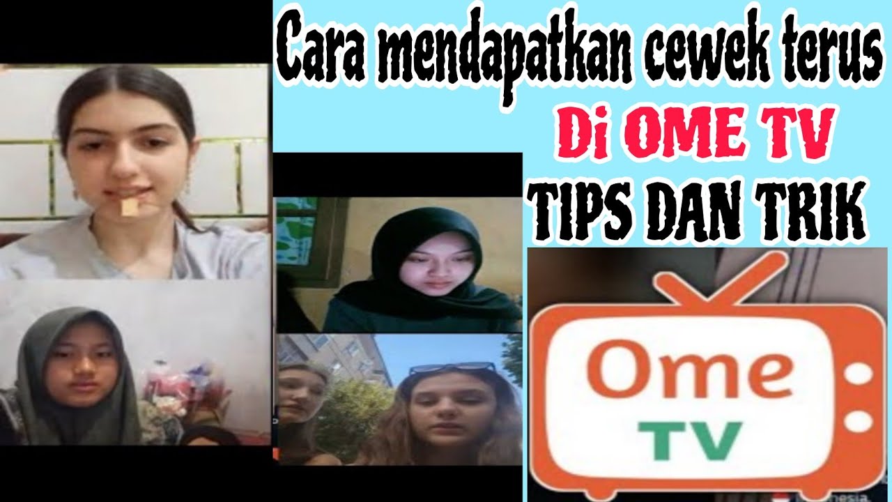 Tips Dan Trik Ome Tv Terbaru |Cara Dapat Cewek Terus Di Ome Tv - YouTube