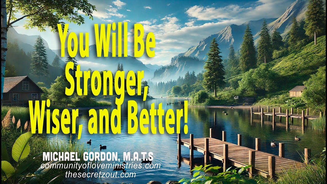 You Will Be Stronger, Wiser, and Better! - YouTube
