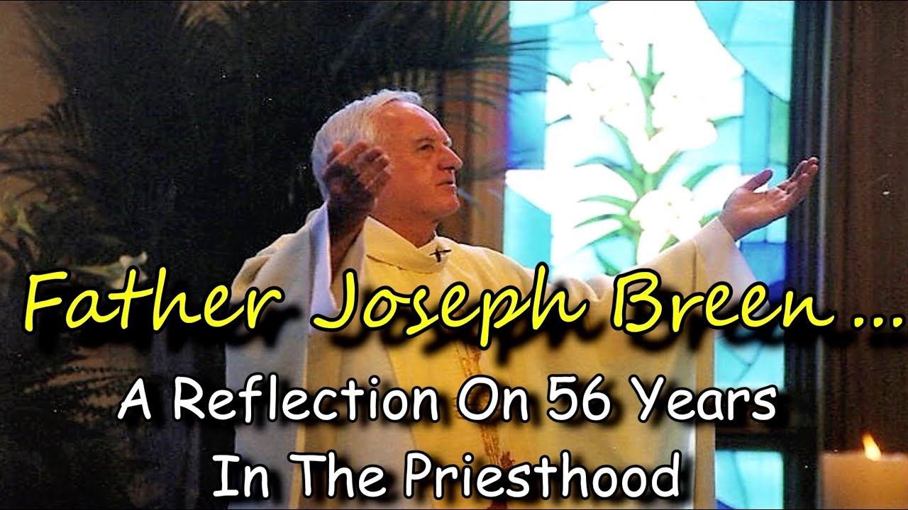 Father Joseph Breen 56th Anniversary of Ordination Reflection - YouTube
