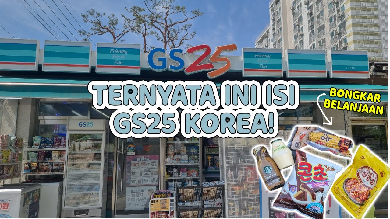 Bongkar Isi Belanjaan dari GS25 di Korea🛍️ | Jalan-Jalan di Sekitar Dormitory Kantor 👀 - YouTube