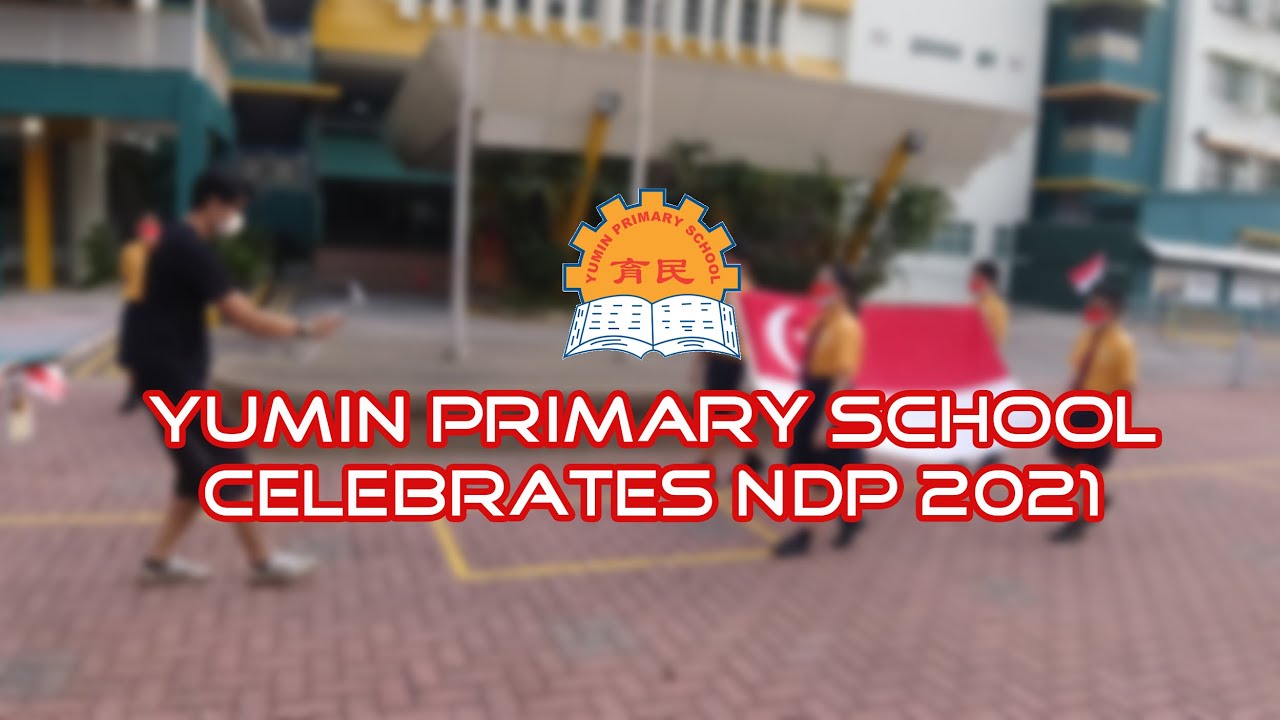 Yumin Primary School celebrates NDP 2021 - YouTube