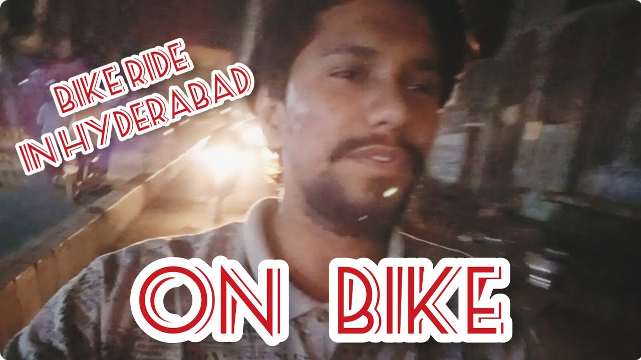 BIKE RIDE IN HYDERABAD - WITH MY FRIEND HASNAIN - YouTube