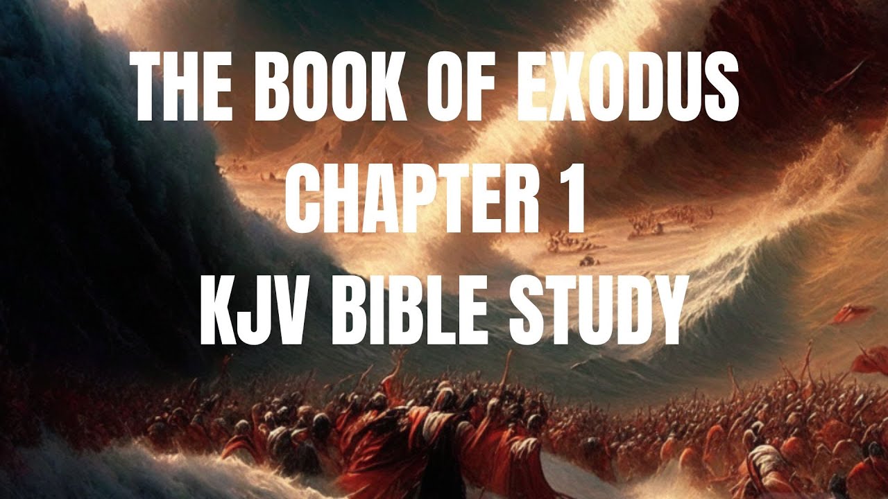 The Book of Exodus | Chapter 1 | KJV Bible Study - YouTube