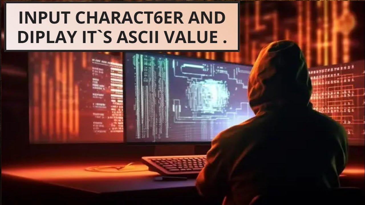 INPUT CHARACTER AND DISPLAY IT'S ASCII VALUE 👍💯 || C++ || keystrokes &coffee 👍 - YouTube