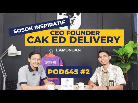 SOSOK INSPIRATIF UMKM LAMONGAN, CEO CAK ED DELIVERY LAMONGAN #POD645 ...