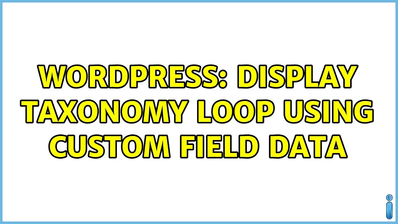 Wordpress Display Taxonomy Loop Using Custom Field Data Youtube 8991