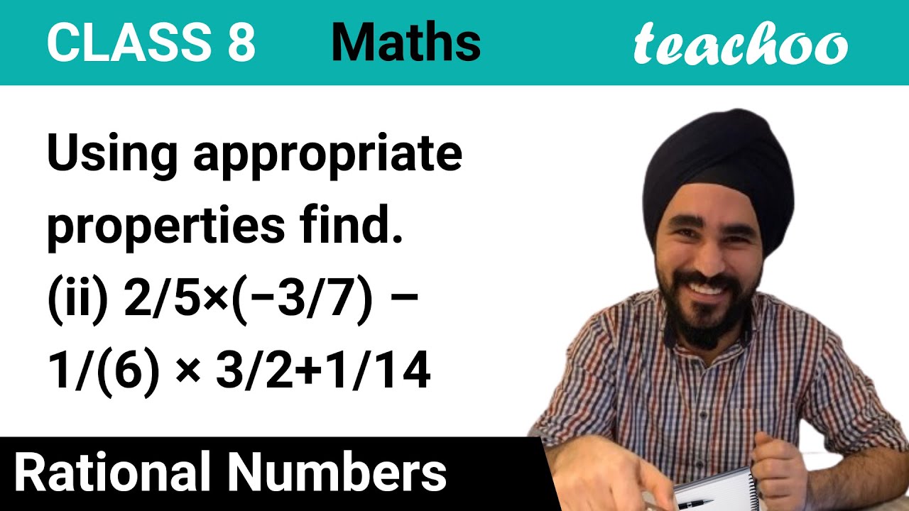 Using appropriate properties Find (ii) 2/5 × (-3/7) - 1/6 × 3/2 + 1/14 ...