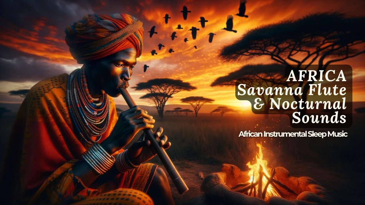 African Instrumental Music: Savanna Flute & Nile Sounds #africanmusic # ...
