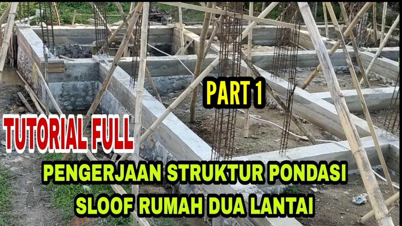 FULL CARA BUAT PONDASI SLOOF RUMAH DUA LANTAI/how to make a sloof ...
