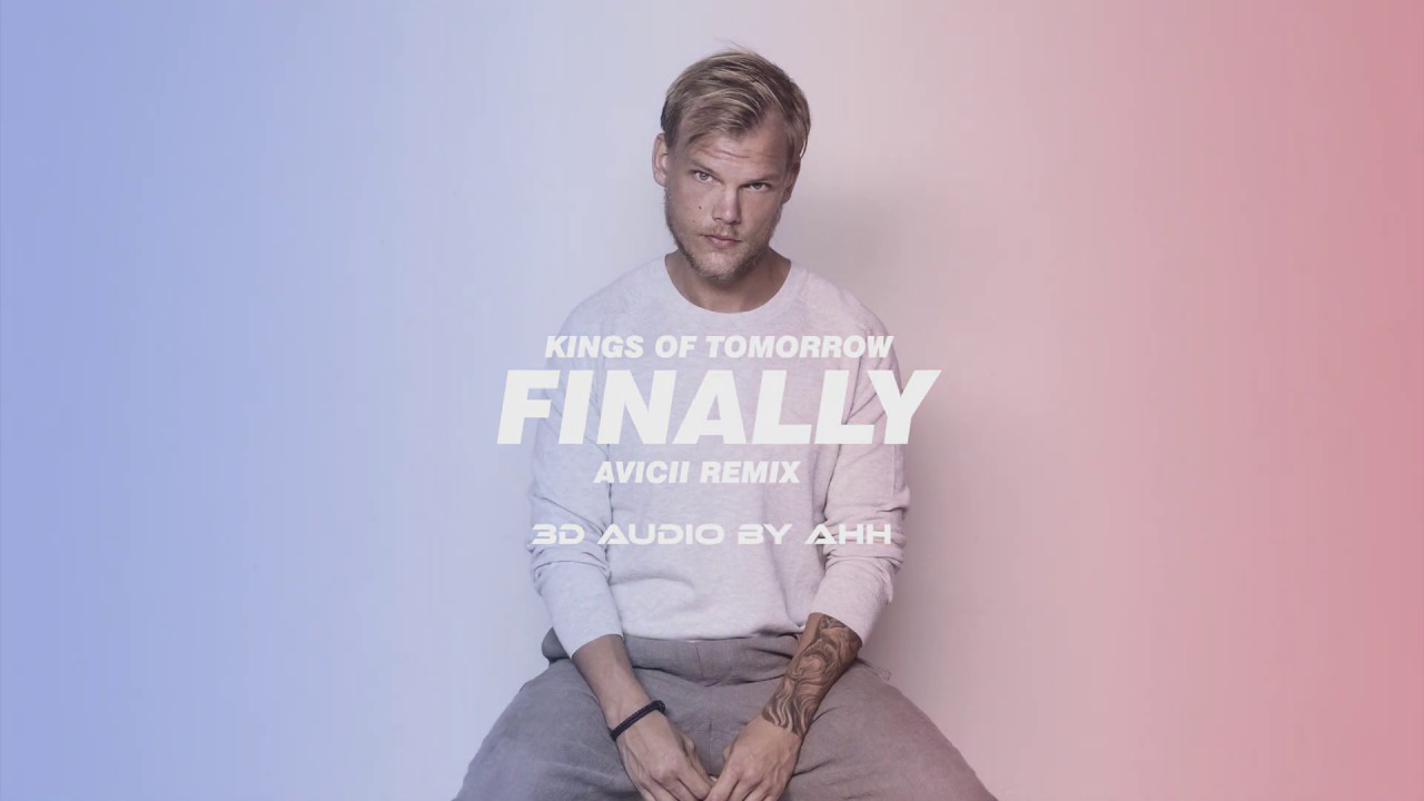 Finally (Avicii Remix) [3D Audio] - YouTube Music