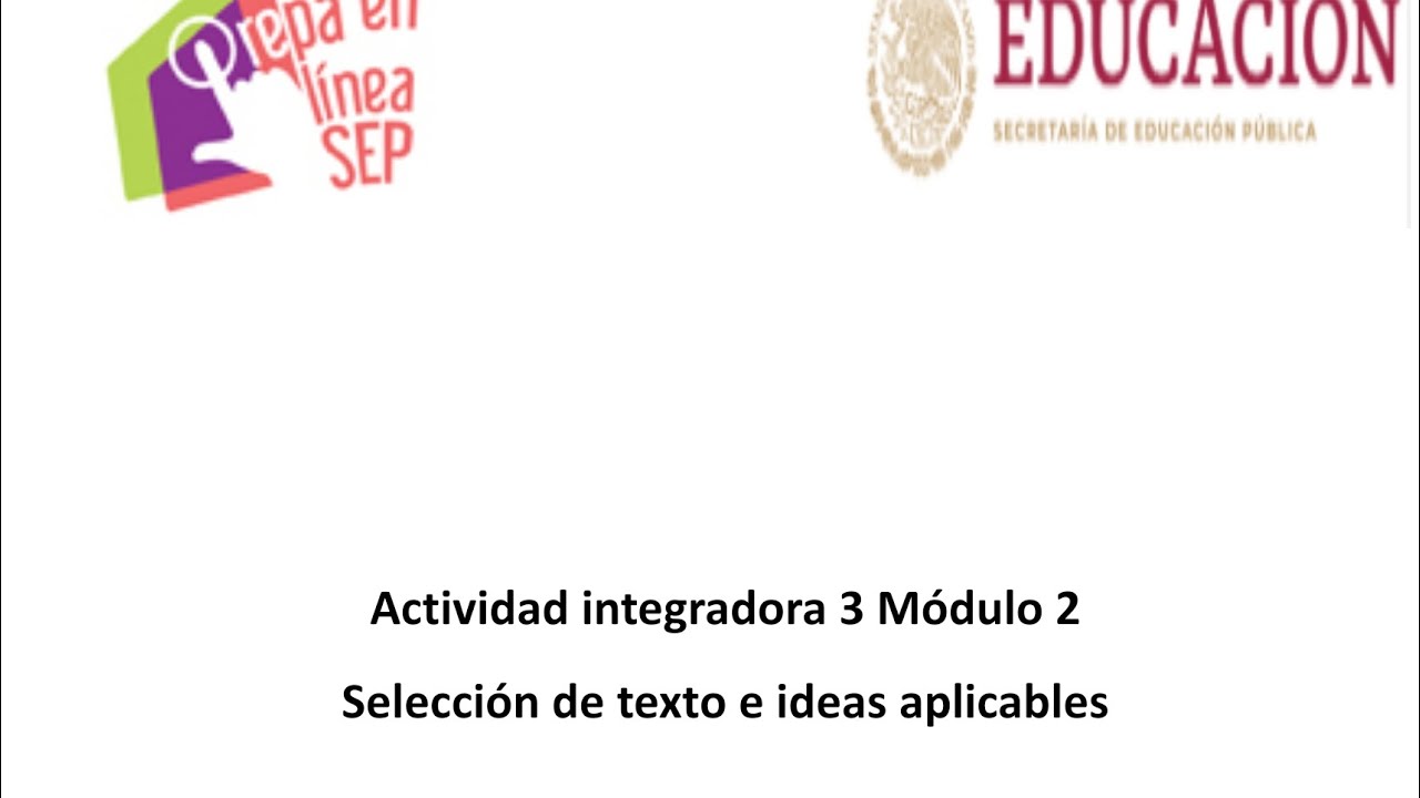 Módulo 2, Actividad integradora 3: Selección de texto e ideas aplicables - YouTube