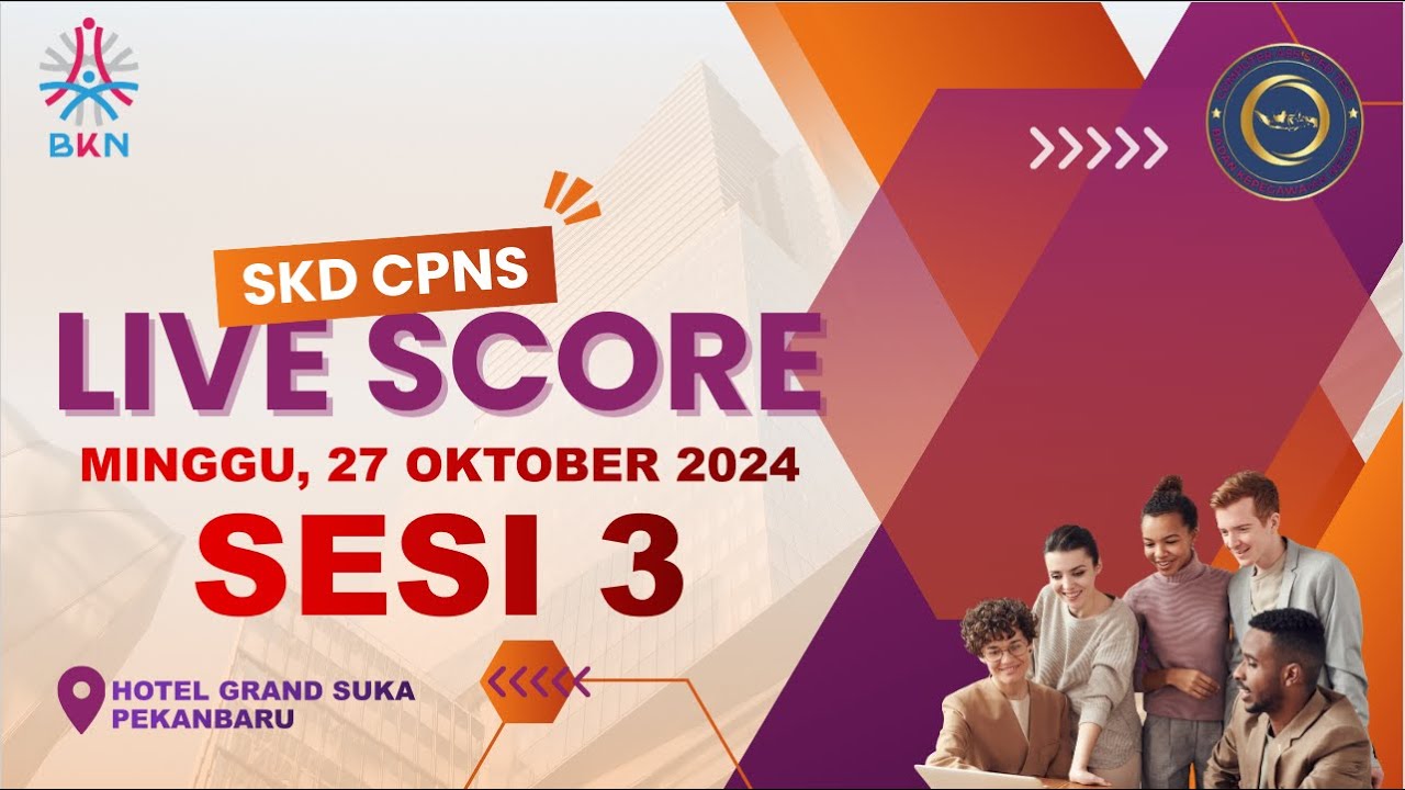 LIVE SCORE SKD CPNS TAHUN 2024 TITIK LOKASI PEKANBARU 1 GRAND SUKA ...