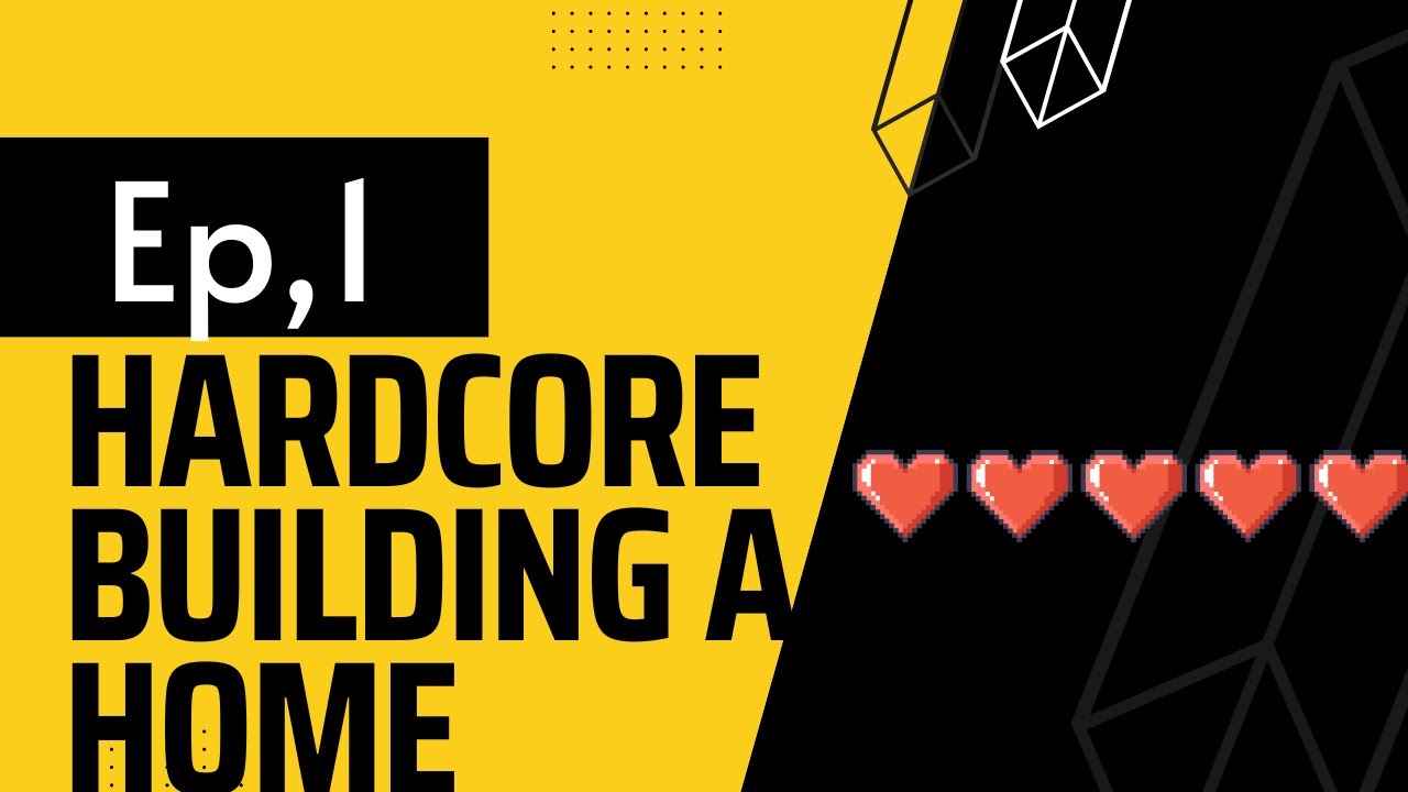 HardCore Building A Home (Ep,1) - YouTube