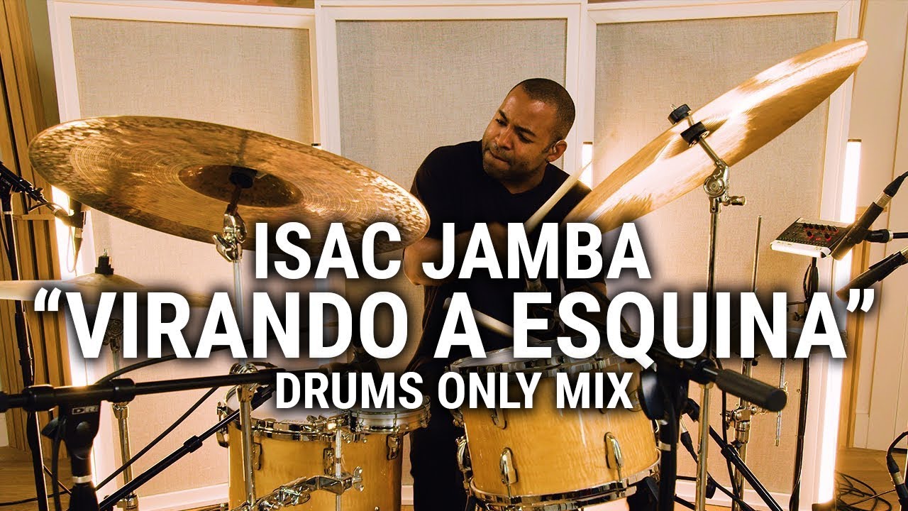 Meinl Cymbals - Isac Jamba - "Virando a Esquina" Drums Only Mix - YouTube