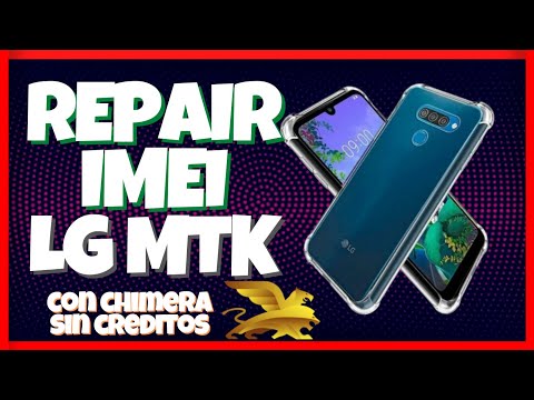 Repair IMEI LG MTK K40S - K41S - K50S - Q60 - K51S - K61 con Chimera sin Gastar Créditos a ...