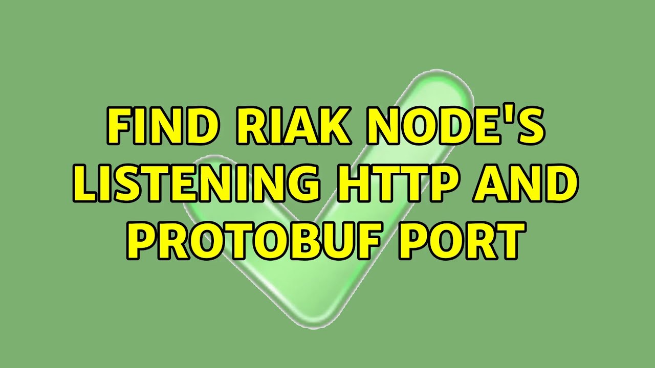 Find riak node's listening HTTP and Protobuf port - YouTube