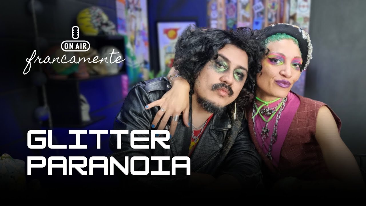 Glitter Paranoia | Cripa e Ella Santa Fé | Francamente com Tainan Franco - YouTube