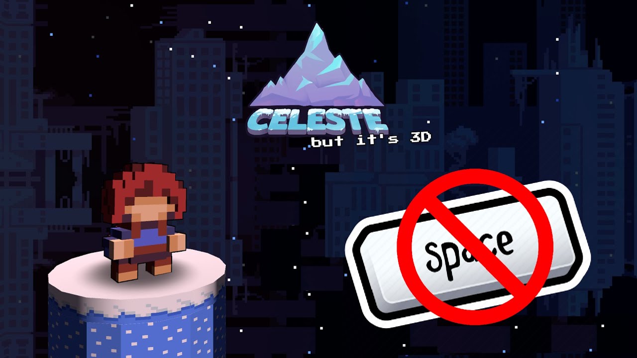 Celeste 3D - Without Pressing Spacebar - YouTube