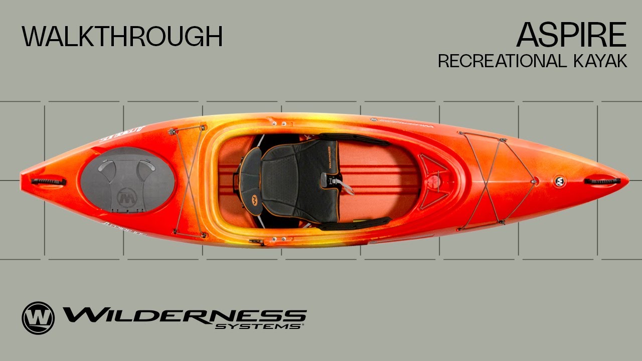 ASPIRE Recreational Kayak Walkthrough | Wilderness Systems - YouTube