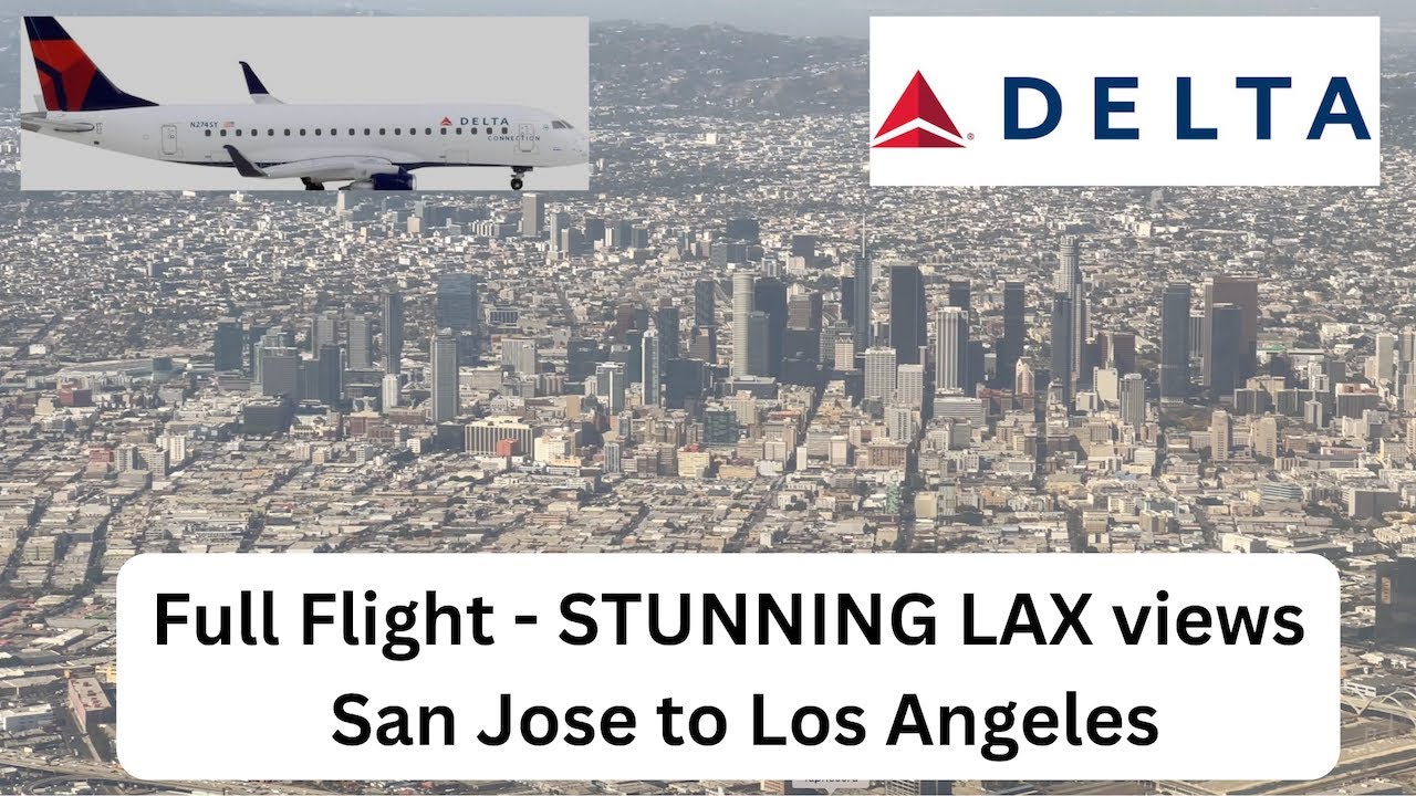 Full Flight LAX Stunning Views - DELTA Airlines E175 - San Jose to Los ...