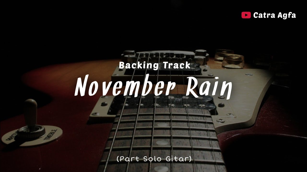 November Rain (Guns N' Roses) Backing Track Part Melodi / Solo Gitar ...