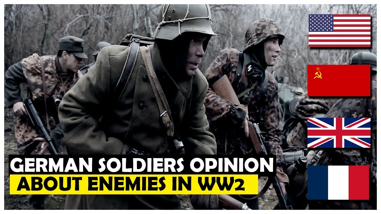 What did the GERMAN SOLDIERS think about their ENEMIES | WW2 ...