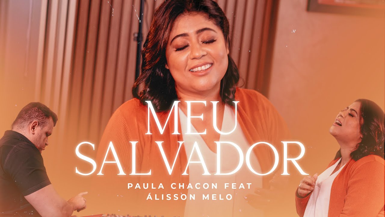 MEU SALVADOR - PAULA CHACON - YouTube