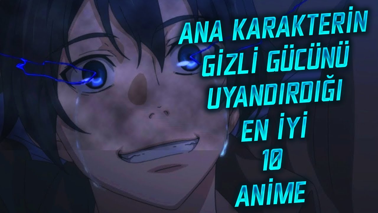 Ana Karakterin GİZLİ YETENEĞİNİ UYANDIRDIĞI 10 Anime - YouTube