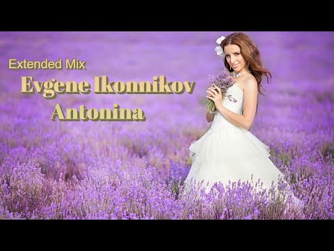 Evgene Ikonnikov  - Antonina  ( instrumental  _ Extended Mix ) - 2021