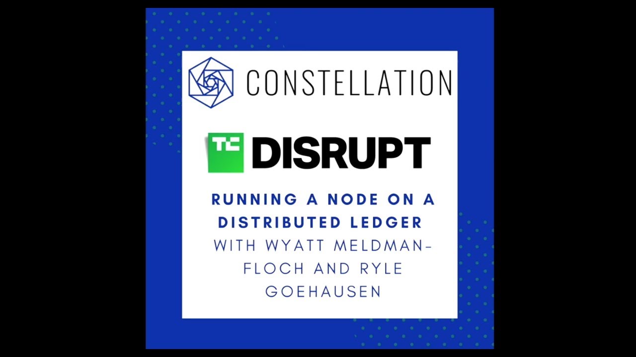 Constellation Engineering Presentation w/ slides @ TC Disrupt SF 2018 ...