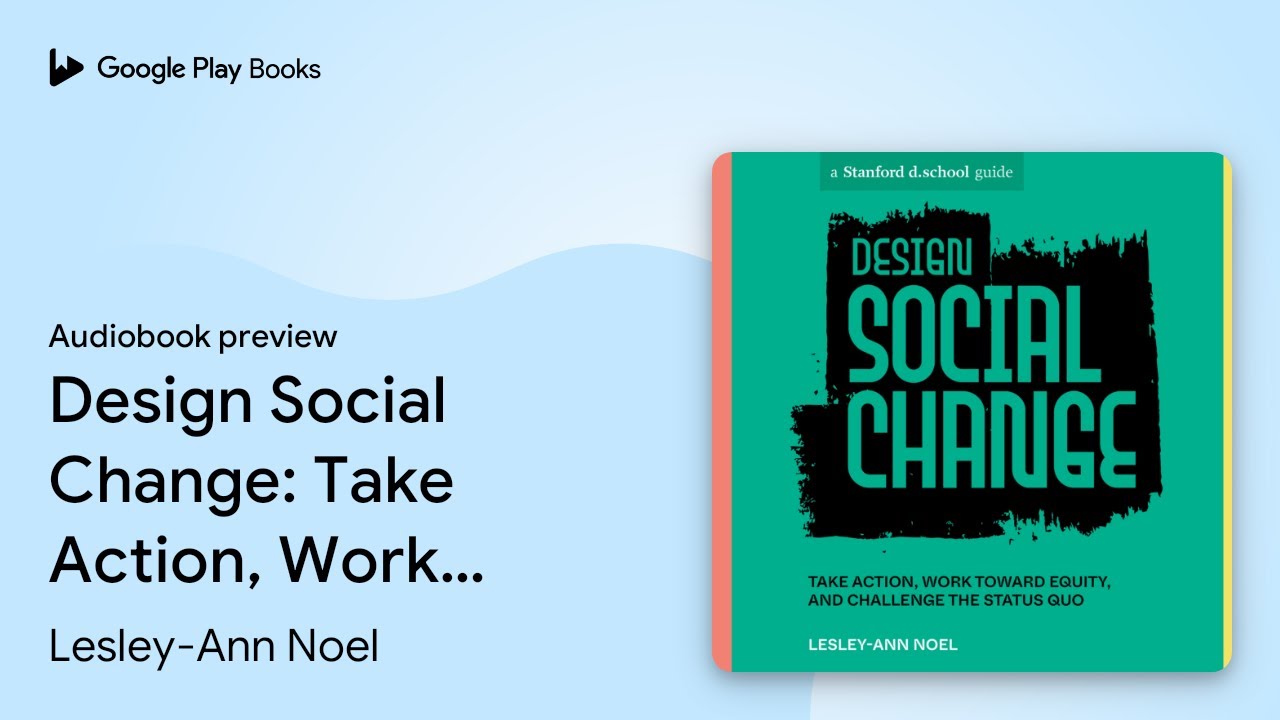 Design Social Change: Take Action, Work toward… by Lesley-Ann Noel ...