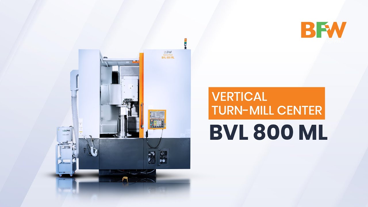 Working in Real Time With Vertical Turning Machines | BVL 800 ML | BFW ...