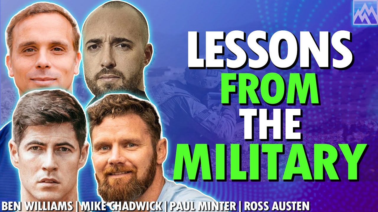4 KEY Lessons From The Military! | Ben Williams, Mike Chadwick, Paul ...