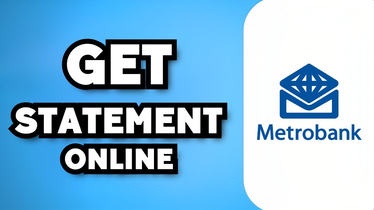 How To Get Metrobank Statement Online (2023 Guide) - YouTube