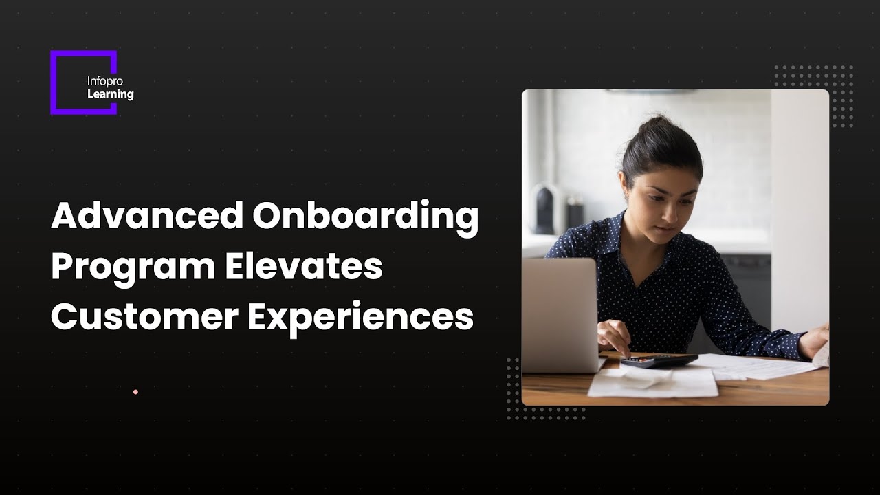 Advanced Onboarding Program Elevates Customer Experiences | Infopro ...