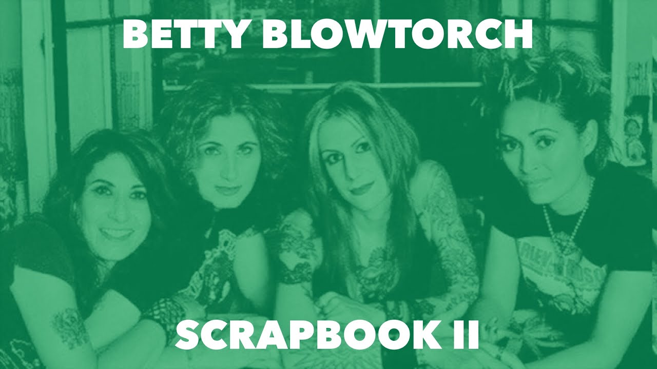 Betty Blowtorch - YouTube