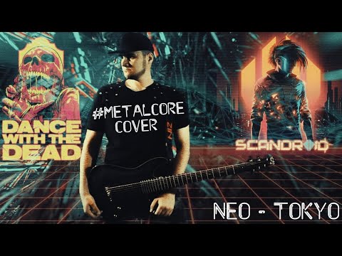 Scandroid - Neo-Tokyo (Metalcore / Retrowave cover) - YouTube