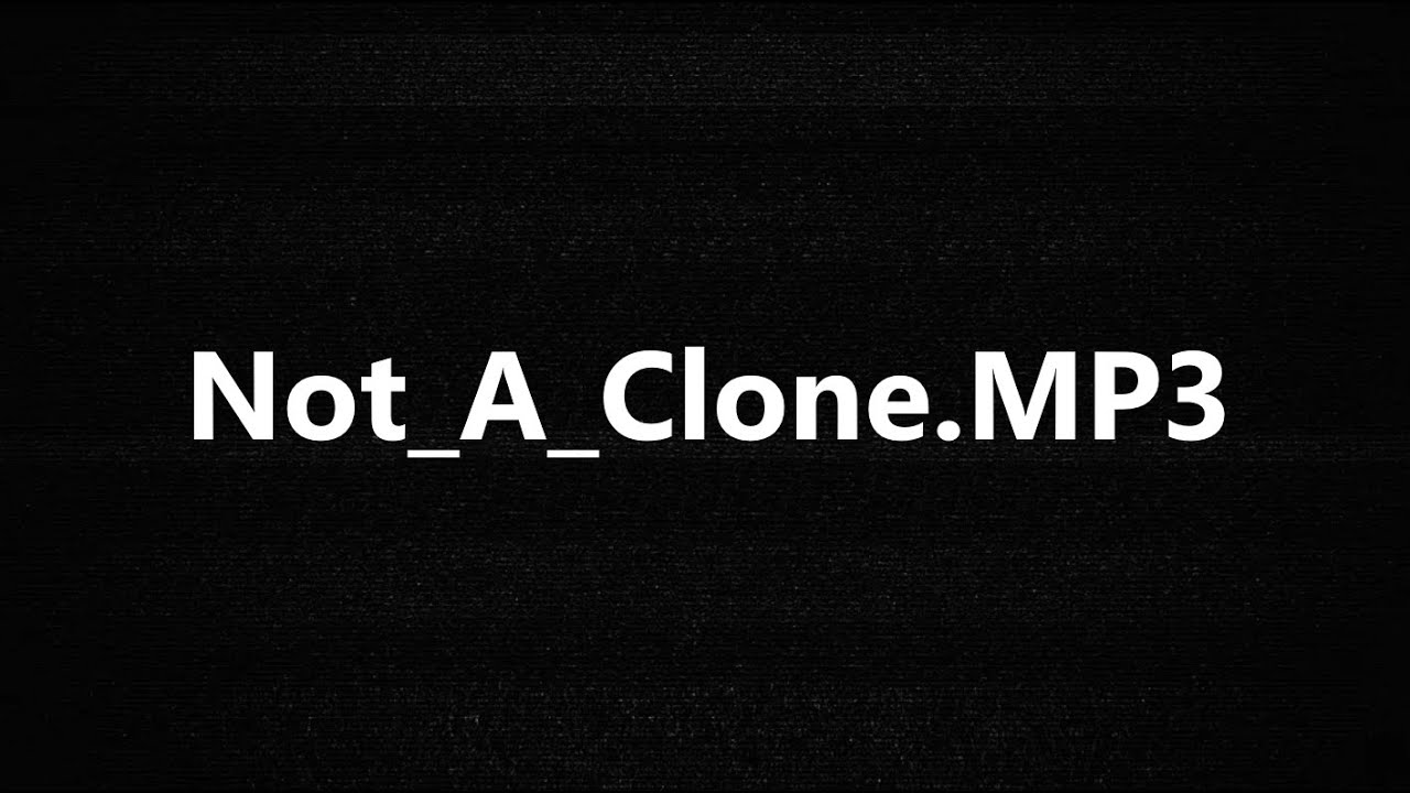 Not_A_Clone.MP3 - YouTube