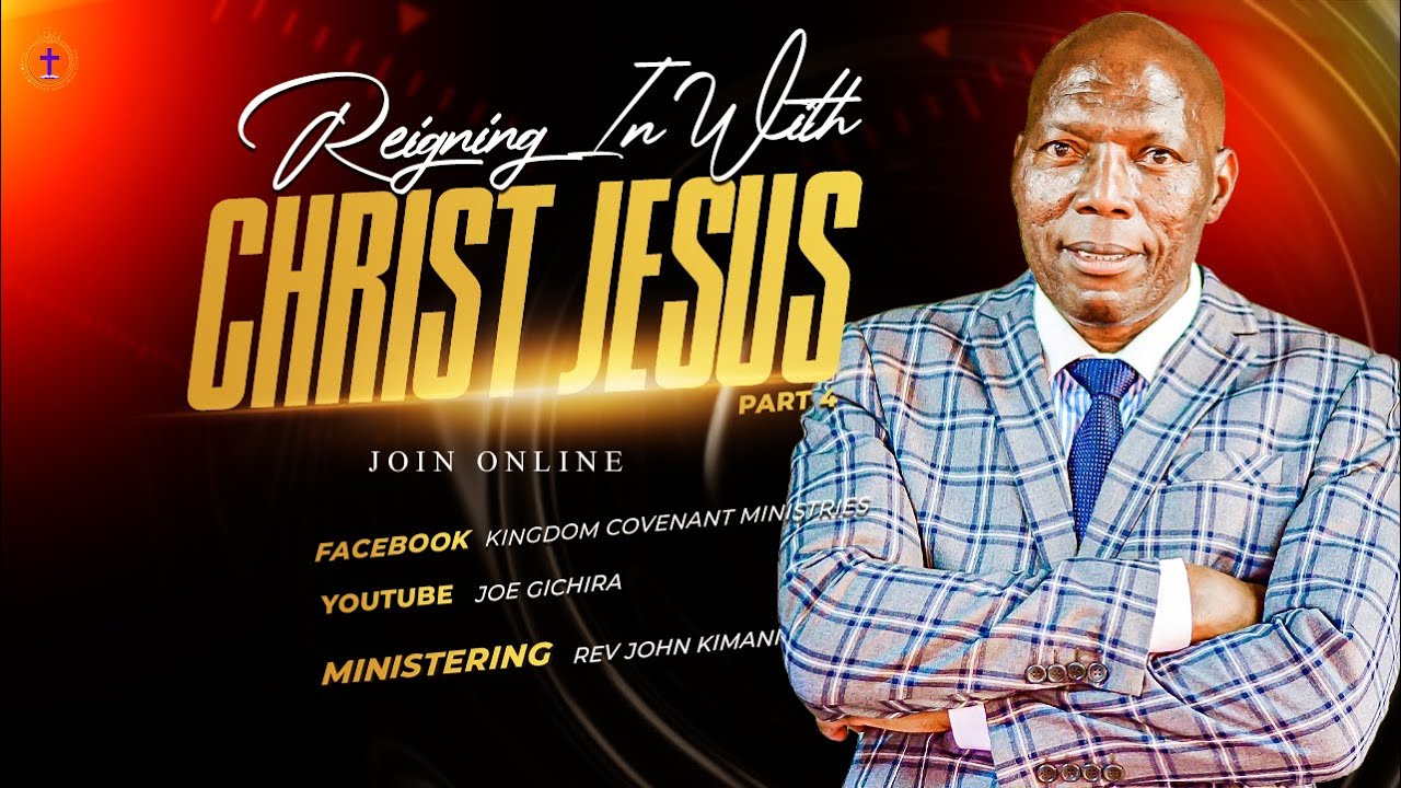 REIGNING IN CHRIST JESUS PART 4 - REV JOHN KIMANI - YouTube