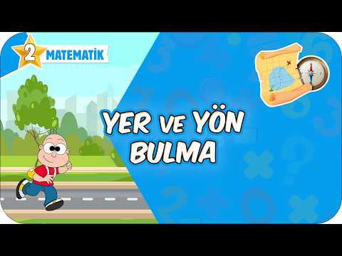Yer ve Yön Bulma 📘 2. Sınıf Matematik #2026