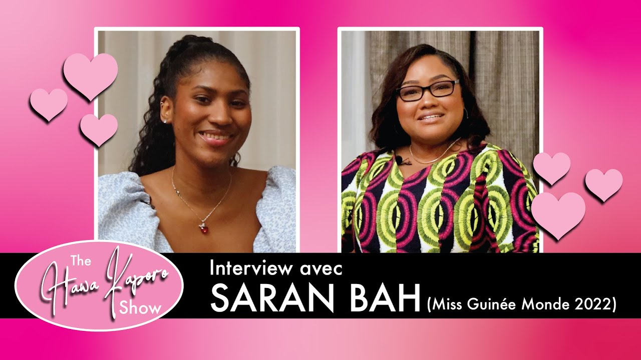 The Hawa Kaporo Show: Interview avec Saran BAH, Miss Guinee Monde 2022 ...