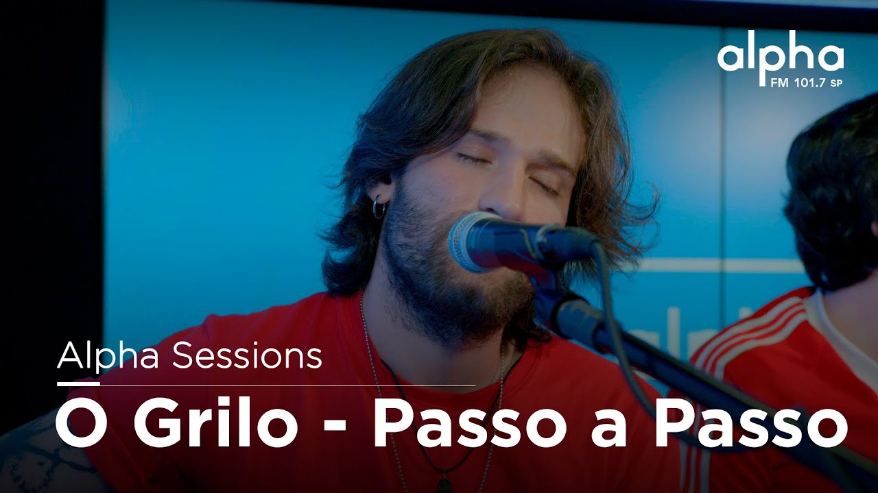 Alpha Sessions: O Grilo - Passo a Passo | Alpha - YouTube