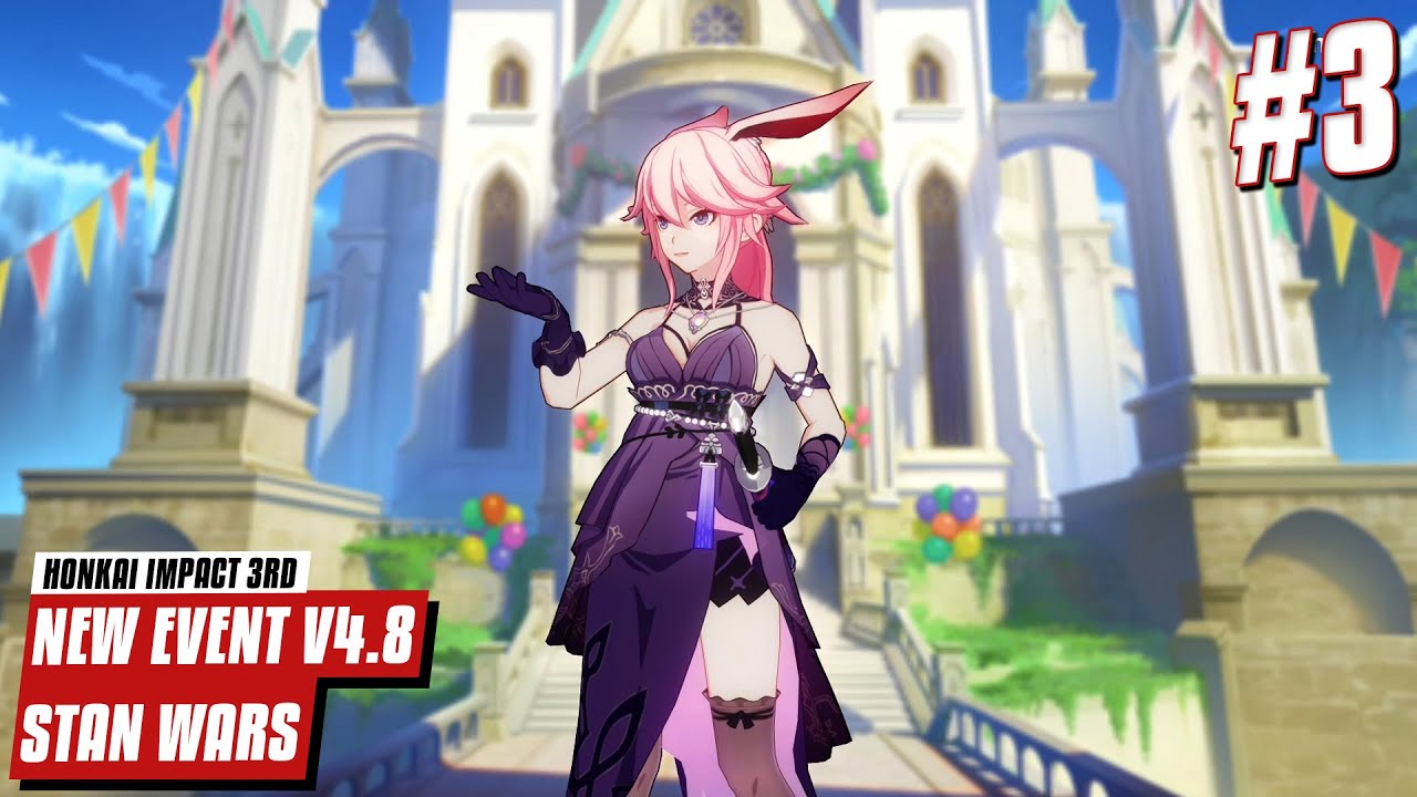 【Honkai Impact 3rd / 崩坏3 / 崩壞3rd】 Stan Wars Part 3 - New Event (V4.8 ...