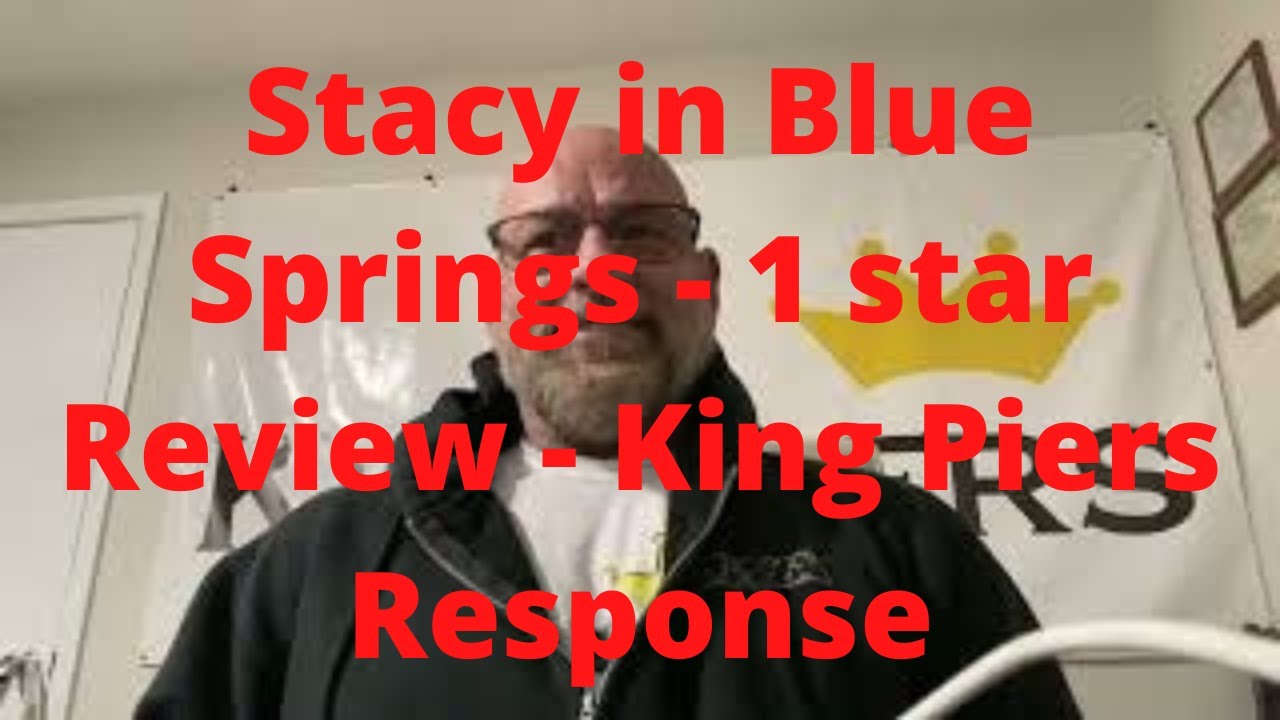 Stacy in Blue Springs - 1 star review - King Piers Response - YouTube