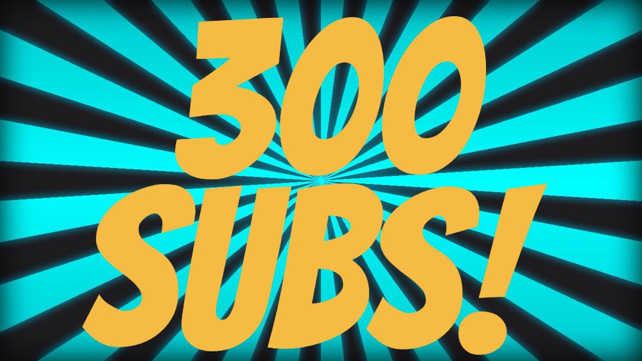 OMG 300 SUBSCRIBERS! - THANKS FOR 300 SUBSCRIBERS! - YouTube