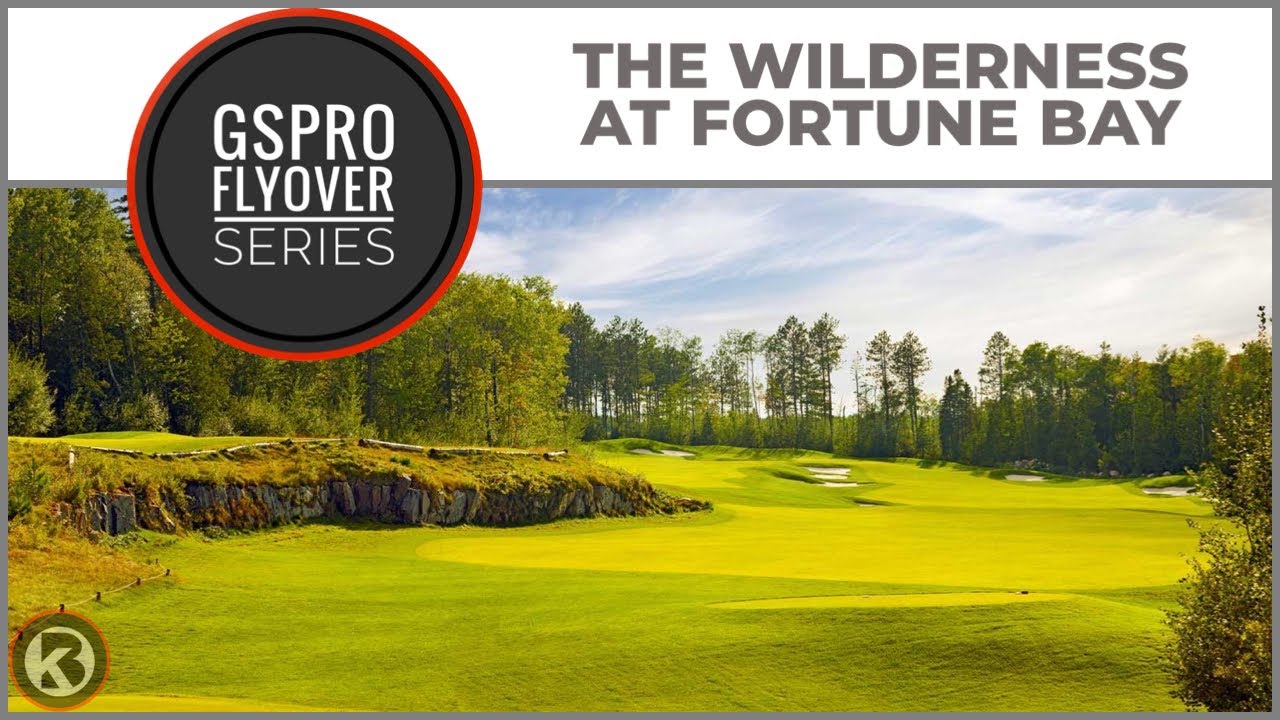 GSPro Course Flyover - The Wilderness at Fortune Bay - Designed by ...