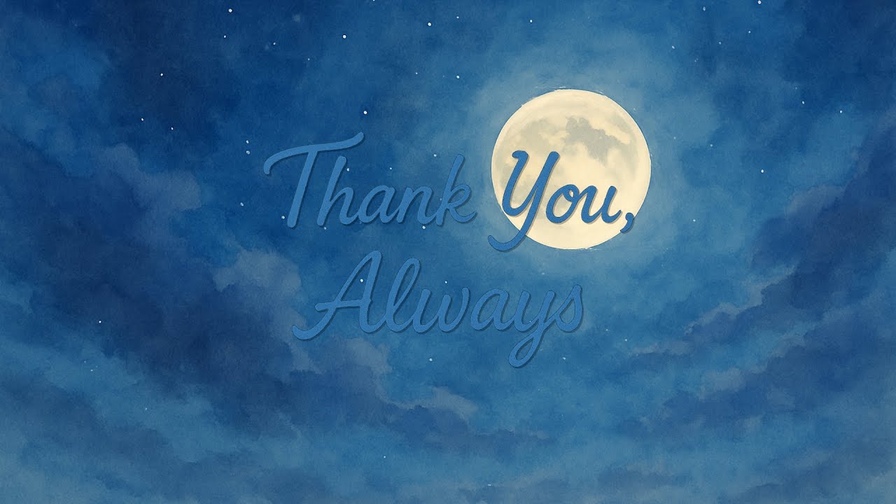 Thank You, Always - 모든 순간의 답은 결국 ‘고마워요’였습니다 Thank you series Thema # ...